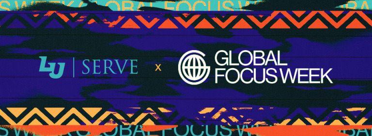 Global Focus Week | LU Serve | Liberty University