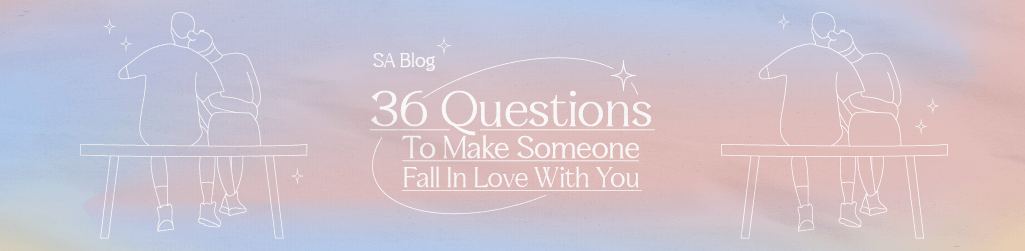 36 Questions to Make Someone Fall in Love With You | Student Activities ...