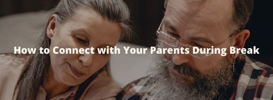 How to Connect with Your Parents During Break | Student Health and ...