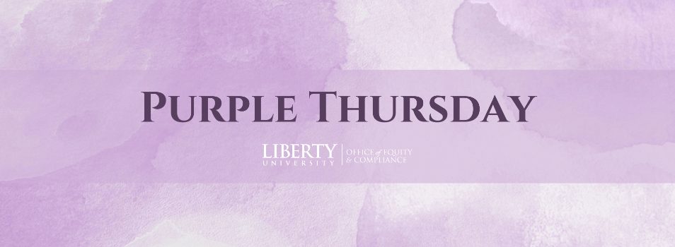 Purple Thursday | Office of Equity and Compliance | Liberty University